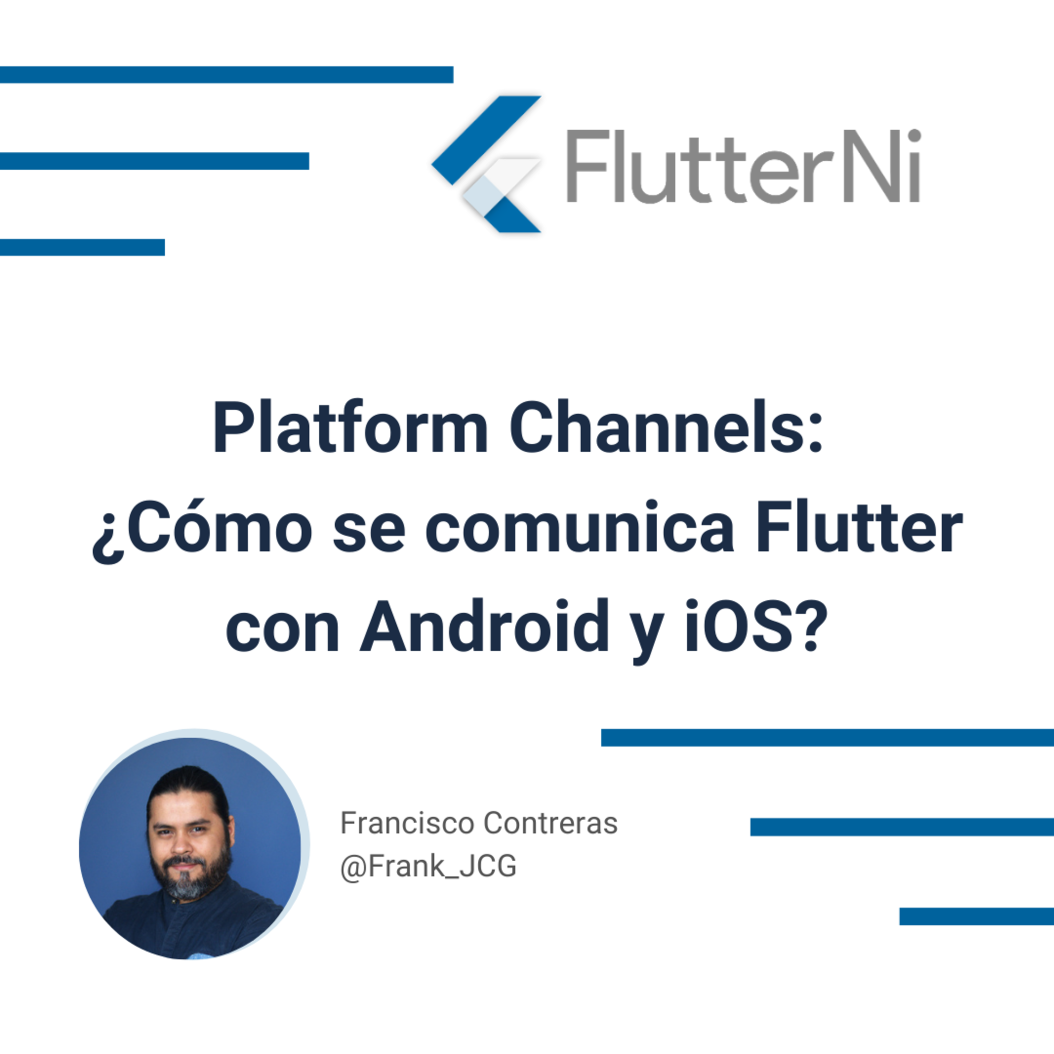 See FlutterNi - Platform Channels: ¿Cómo se comunica Flutter con Android y iOS? at Google ...